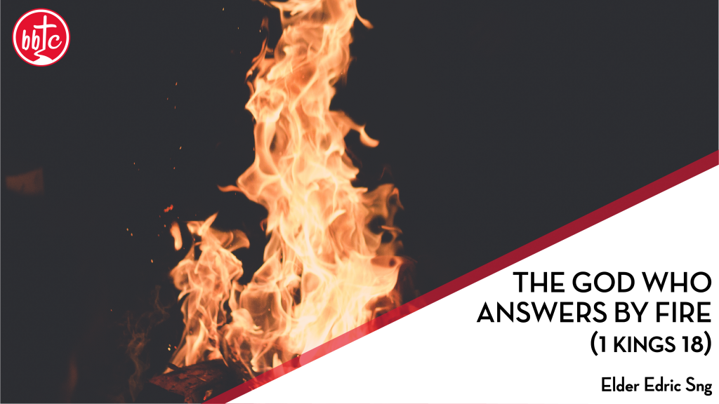 The God who answers by fire - Bethesda Bedok Tampines Church