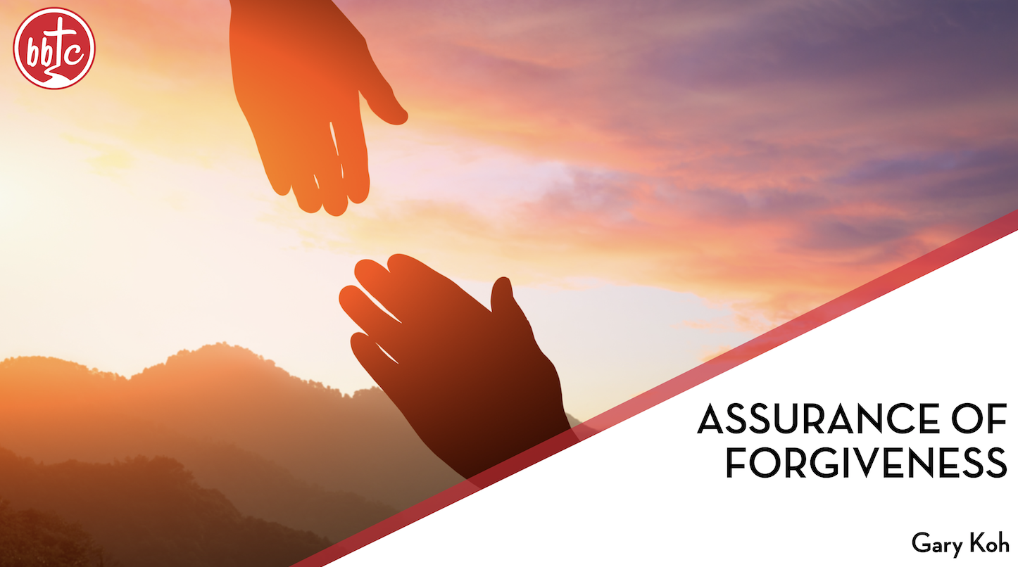 Assurance of Forgiveness – Bethesda Bedok Tampines Church